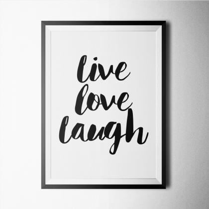 Black And White-live Love Laugh Poster Print on Luulla